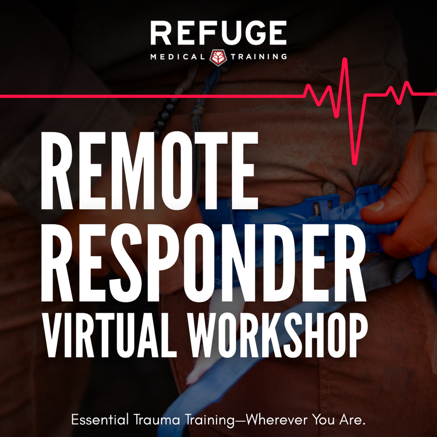 REMOTE RESPONDER - VIRTUAL WORKSHOP – Refuge Medical