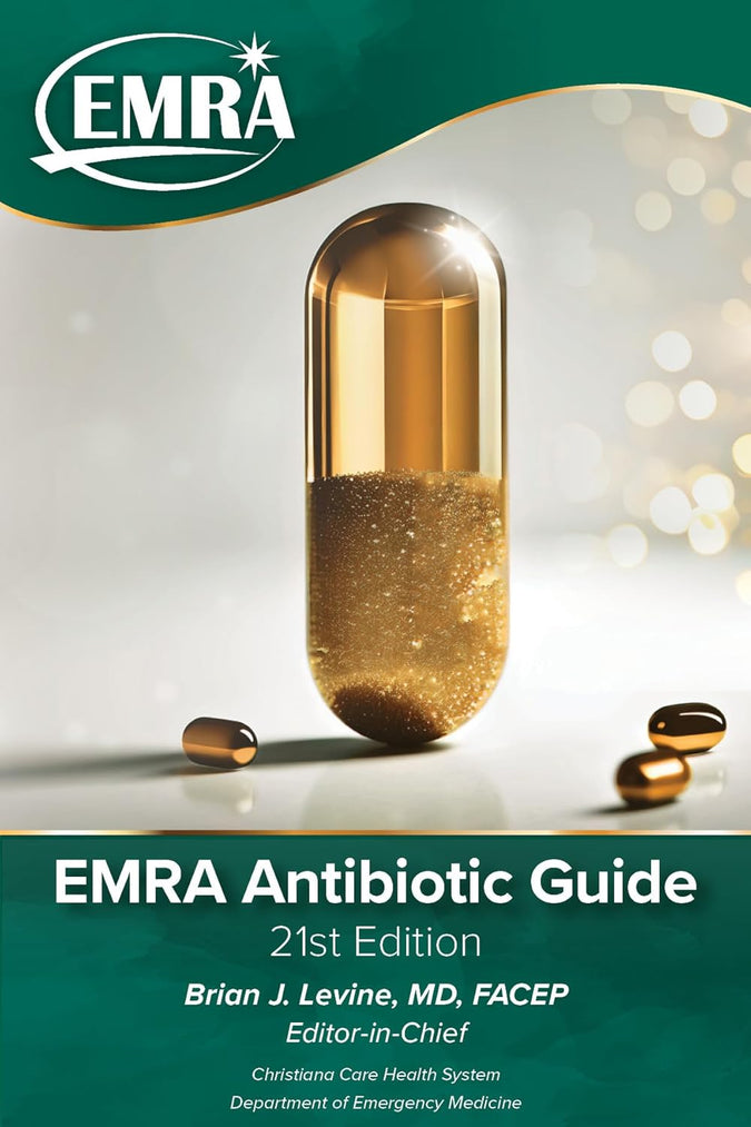EMRA ANTIBIOTIC GUIDE, 21ST EDITION – Refuge Medical